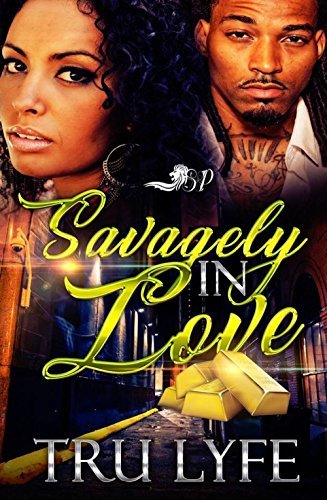 Savagely in Love by Tru Lyfe | Goodreads