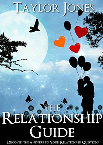 THE RELATIONSHIP GUIDE: DISCOVER THE ANSWERS TO YOUR RELATIONSHIP ...