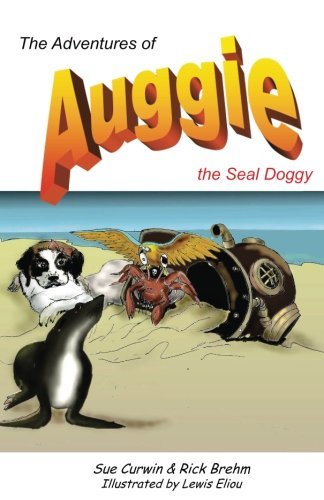 The Adventures of Auggie the Seal Doggy by Rick Brehm | Goodreads