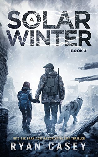 A Solar Winter (Into the Dark #4) by Ryan Casey | Goodreads