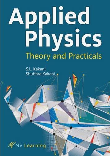 Applied Physics: Theory and Practicals by S.L. Kakani | Goodreads