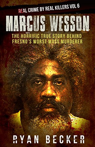 Marcus Wesson: The Horrific True Story Behind Fresno’s Worst Mass ...