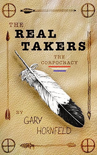 The Real Takers: The Corpocracy by Gary Hornfeld | Goodreads
