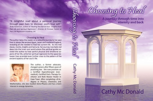 Choosing to Heal: A Journey through Time into Eternity and Back by ...