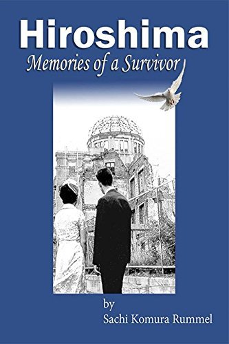 Hiroshima - Memories of a Survivor by Sachi Komura Rummel | Goodreads