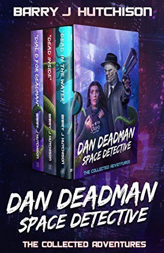 Dan Deadman Space Detective - The Complete Adventures: A Space Team ...