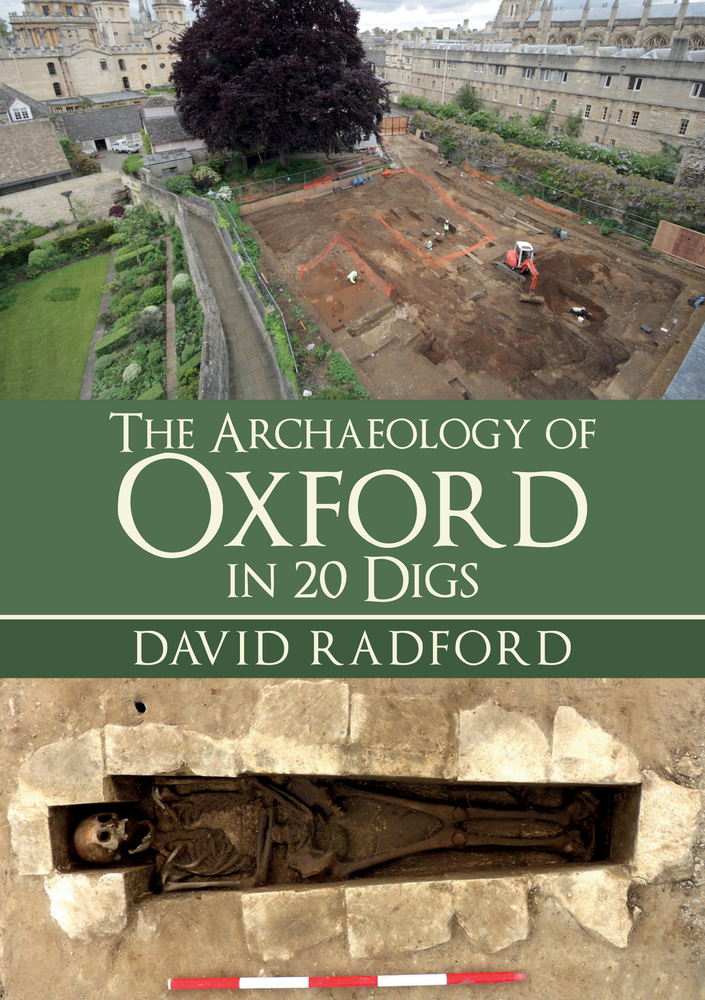 The Archaeology of Oxford in 20 Digs by David Radford | Goodreads