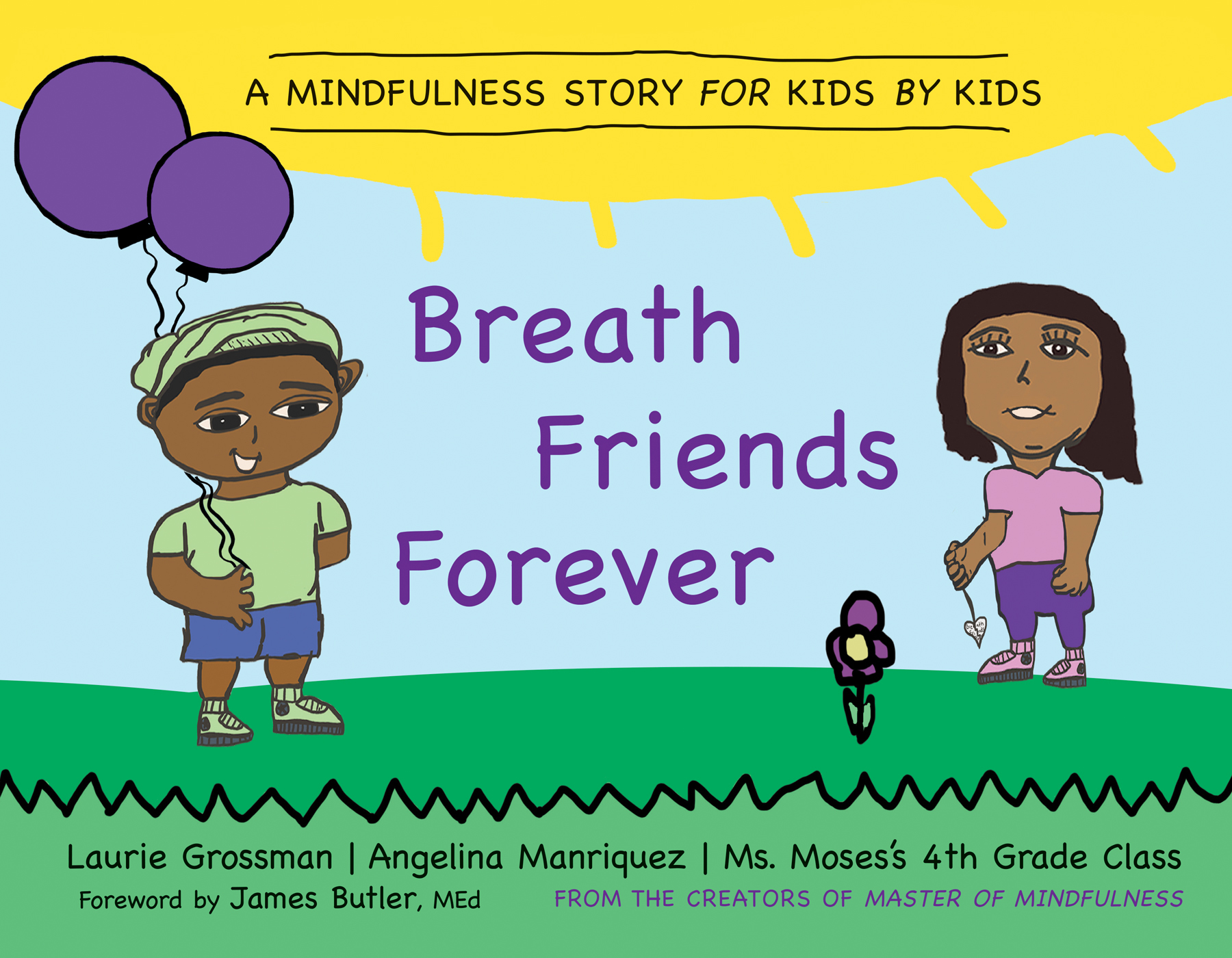 Breath Friends Forever: A Mindfulness Story for Kids by Kids by Laurie ...