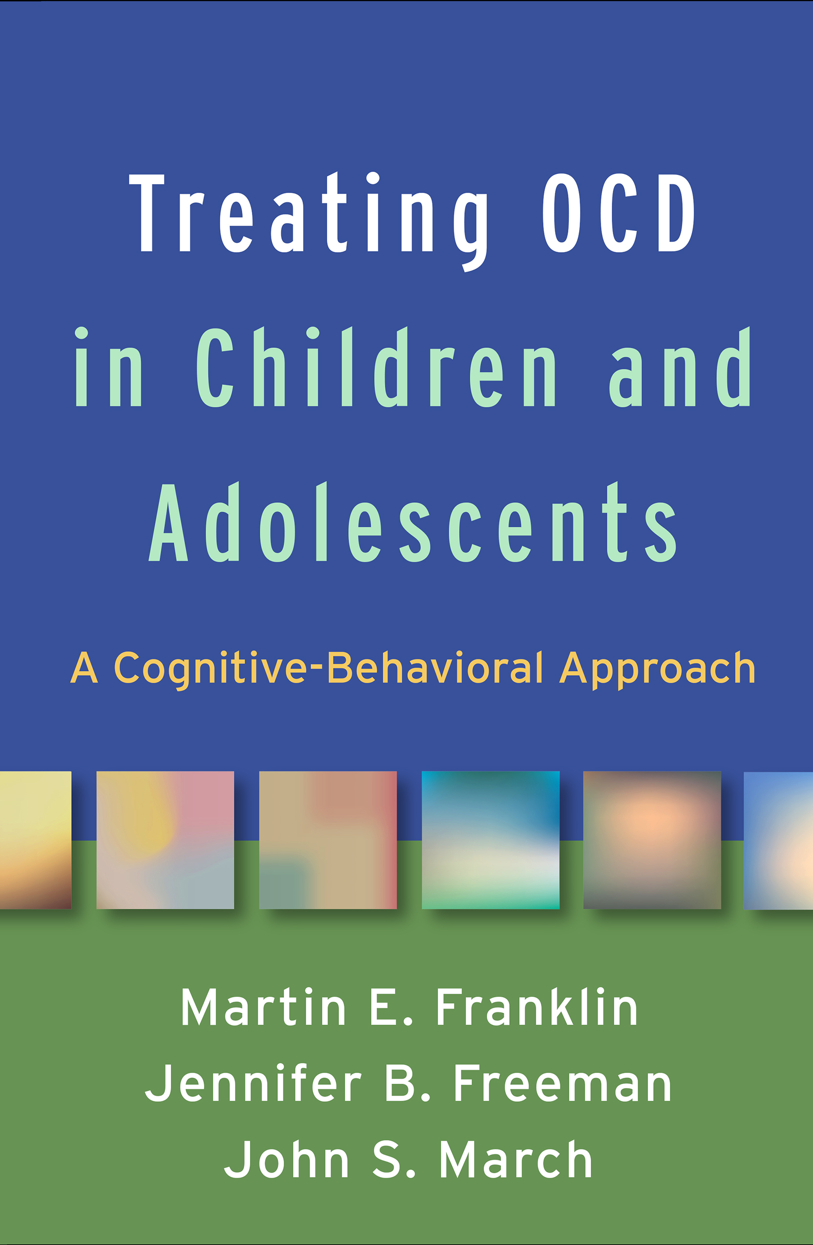 Treating OCD in Children and Adolescents: A Cognitive-Behavioral ...