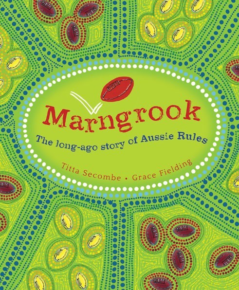 Marngrook: The Long-Ago Story of Aussie Rules by Titta Secombe | Goodreads