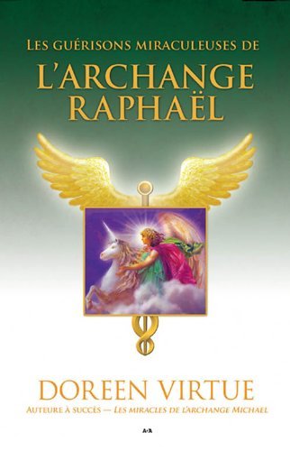 Gu risons Miraculeuses de L'archange Rapha l by Doreen Virtue | Goodreads