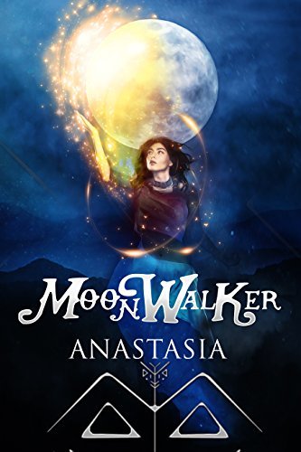 Moonwalker (The Moonwalker Saga, Book One) by Anastasia | Goodreads