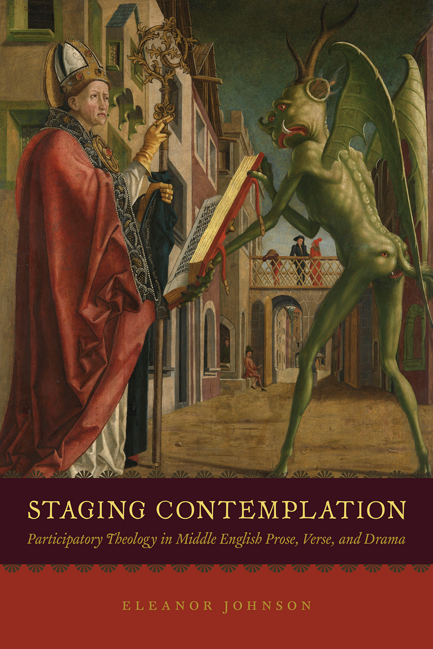 Staging Contemplation: Participatory Theology in Middle English Prose ...