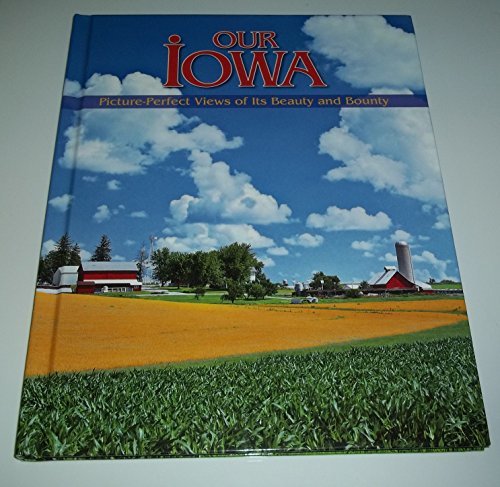 Our Iowa: Picture-Perfect Views of its Beauty and Bounty by Jerry ...