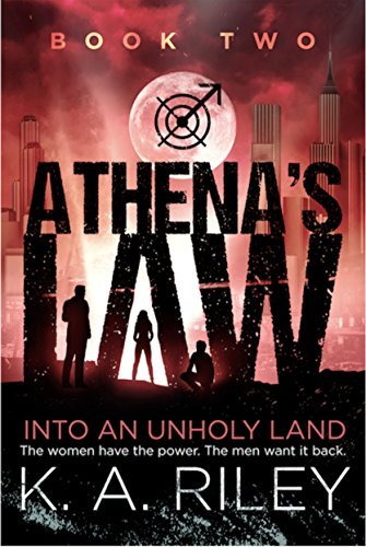 Into an Unholy Land (Athena's Law #2) by K.A. Riley | Goodreads