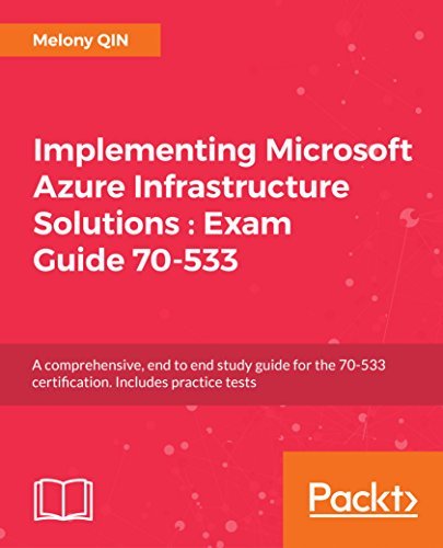 Implementing Microsoft Azure Infrastructure Solutions: Exam Guide 70 ...
