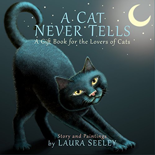 A Cat Never Tells: A Gift Book for the Lovers of Cats by Laura L ...