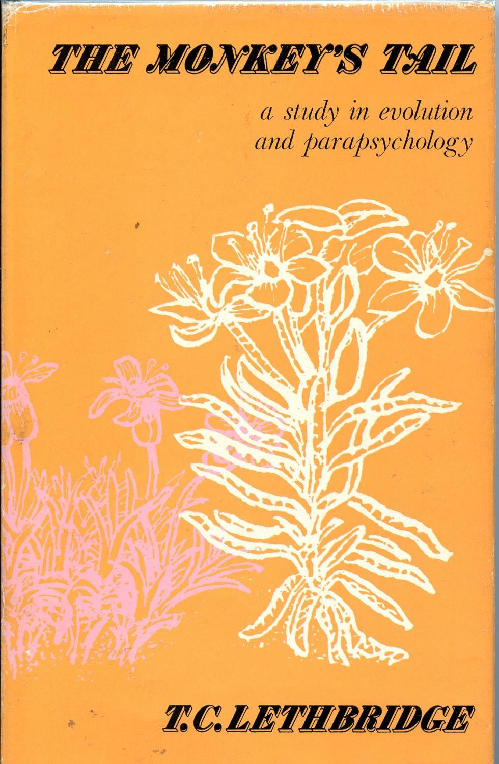 The monkey's tail: A study in evolution and parapsychology by Thomas ...