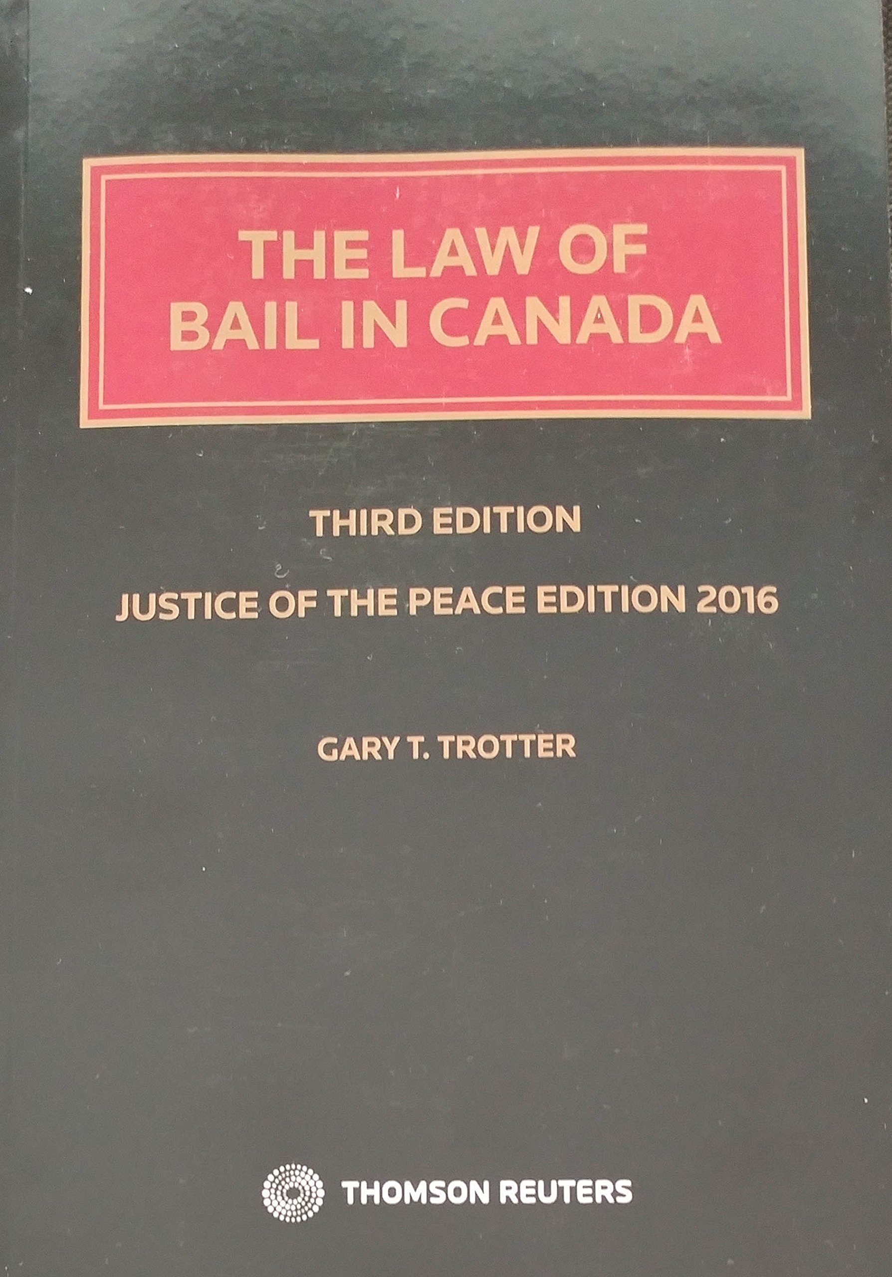 The Law of Bail in Canada by Gary T. Trotter | Goodreads