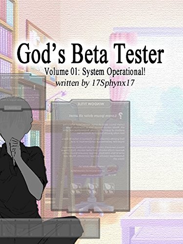 System Operational! (God's Beta Tester #1) by 17Sphynx17 | Goodreads