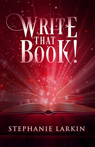 Write That Book!: The Guide On How To Write Any Book And Be A ...