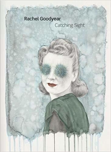 Rachel Goodyear 2017: Catching Sight by Rachel Goodyear | Goodreads