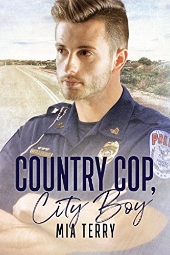 Country Cop, City Boy (City, Country, #1) by Mia Terry | Goodreads