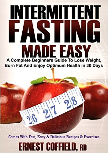 Intermittent Fasting Made Easy: A Complete Beginners Guide to Lose ...