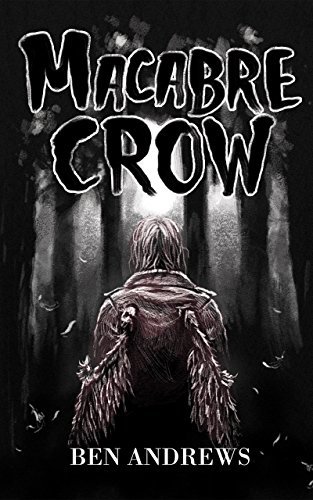 Macabre Crow by Ben Andrews | Goodreads