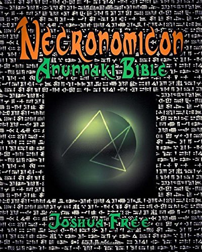 Necronomicon Anunnaki Bible: 10th Anniversary by Joshua Free | Goodreads