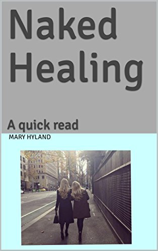 Naked Healing: A quick read by Mary Hyland | Goodreads