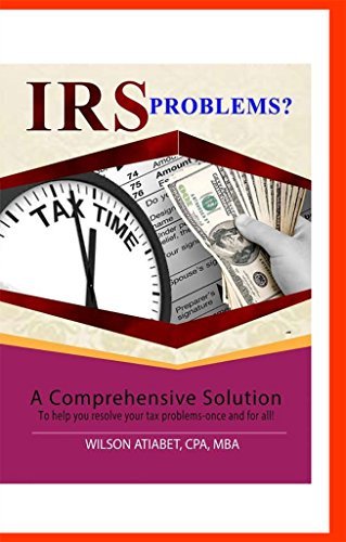 IRS Problems?: A Comprehensive Solution To help you resolve your tax ...