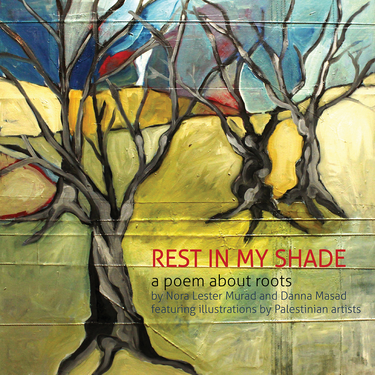Rest in My Shade: A Poem about Roots by Nora Lester Murad | Goodreads