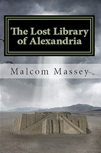 The Lost Library of Alexandria by Malcom Massey | Goodreads