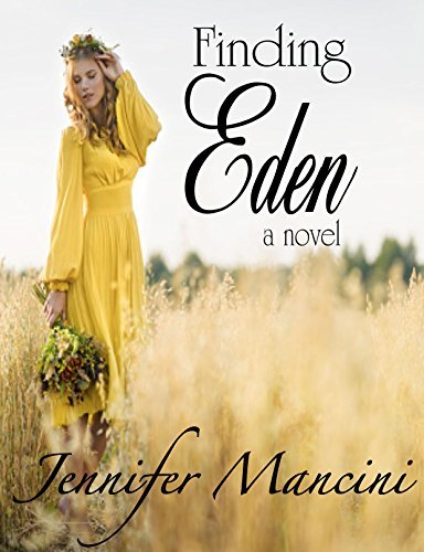 Finding Eden by Jennifer Mancini | Goodreads