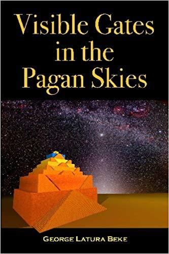 Visible Gates in the Pagan Skies by George Latura Beke | Goodreads