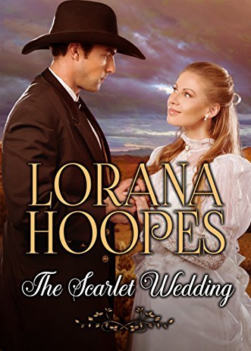 The Scarlet Wedding (Sage Creek Saga #1) by Lorana Hoopes | Goodreads
