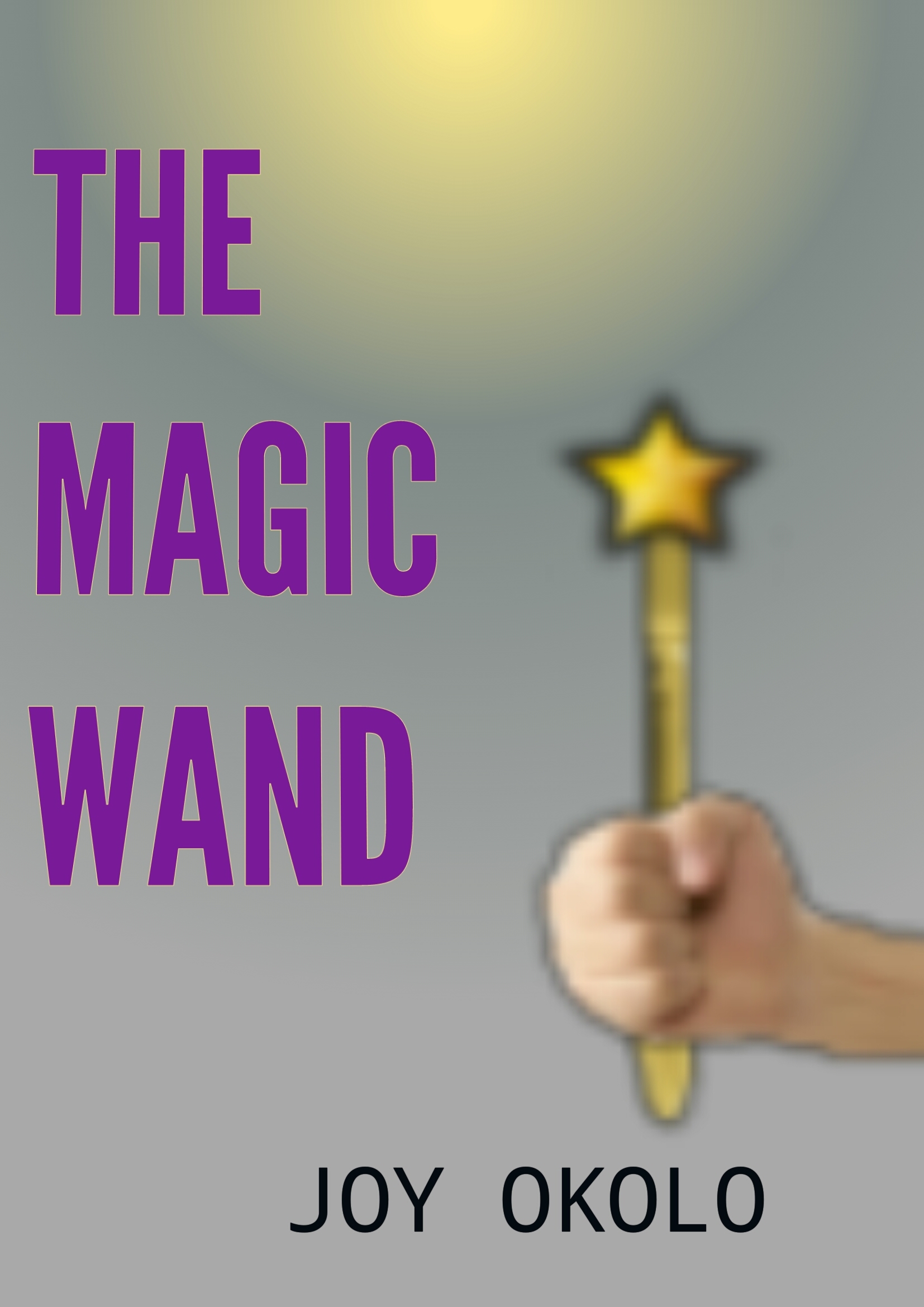 The magic wand by Joy Okolo | Goodreads