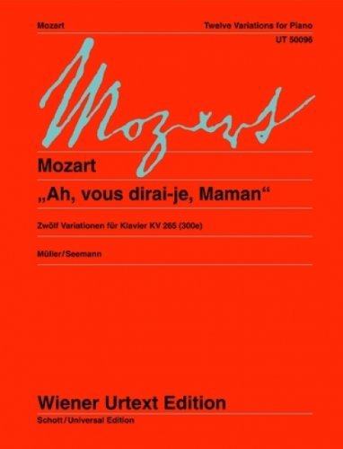 Mozart: 12 Variations on Ah Vous Dirai-Je, Maman, K. 265 by Wolfgang ...