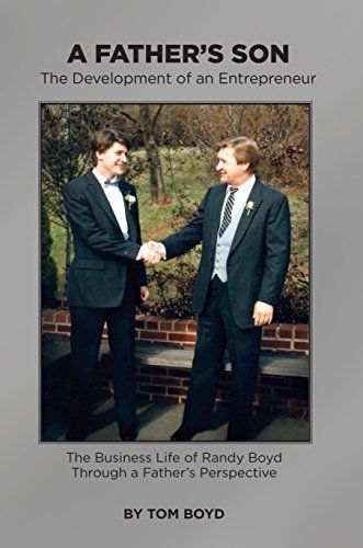 A Father's Son: The Development of an Entrepreneur by Tom Boyd | Goodreads