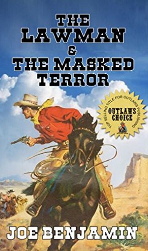 The Lawman and The Masked Terror: A Western Adventure by Joe Benjamin ...