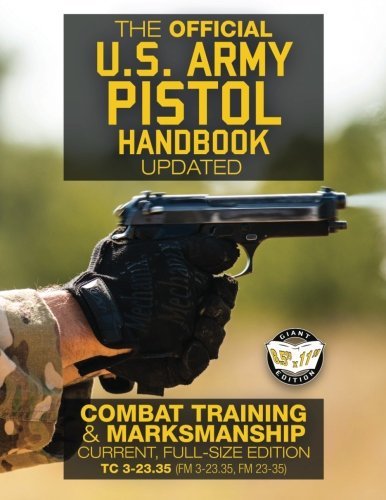 The Official US Army Pistol Handbook - Updated: Combat Training ...