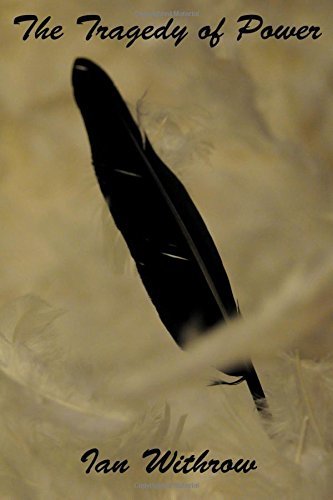 The Tragedy of Power (The Tragedy of Power Saga) by Ian Withrow | Goodreads