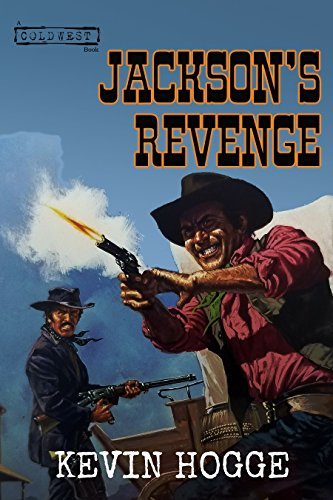 Jackson's Revenge: A Western Story of Justice and Vengeance by Kevin ...