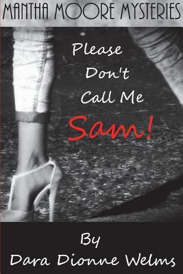 Please Don't Call Me Sam! by Dara Dionne Welms | Goodreads