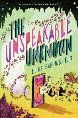 The Unspeakable Unknown by Eliot Sappingfield | Goodreads