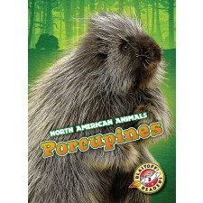 Porcupines (North American Animals) by Christina Leaf | Goodreads