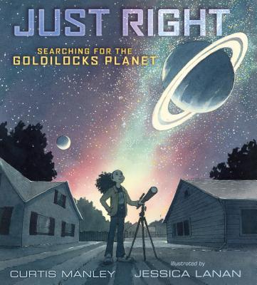 Just Right: Searching for the Goldilocks Planet by Curtis Manley ...