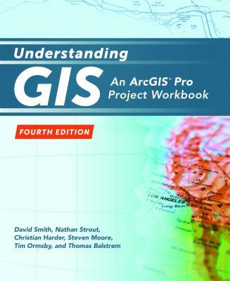 Understanding GIS: An ArcGIS Pro Project Workbook by David Smith ...