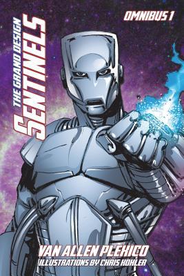 Sentinels Omnibus 1: The Grand Design by Van Allen Plexico | Goodreads